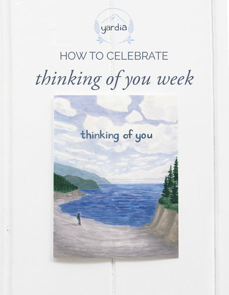 How To Celebrate Thinking of You Week – Yardia